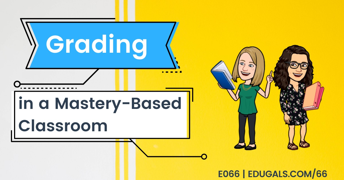 Grading In A Mastery-Based Classroom | EduGals